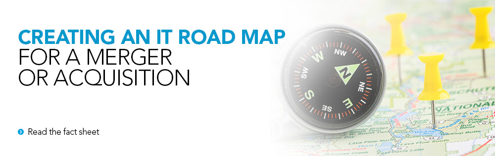 Creating an IT Road Map for a Merger or Acquisition